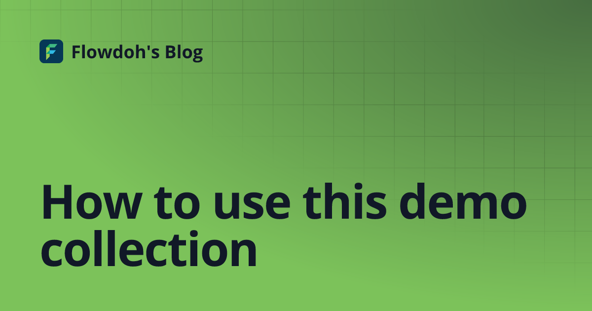 How to use this demo collection | Flowdoh's Blog